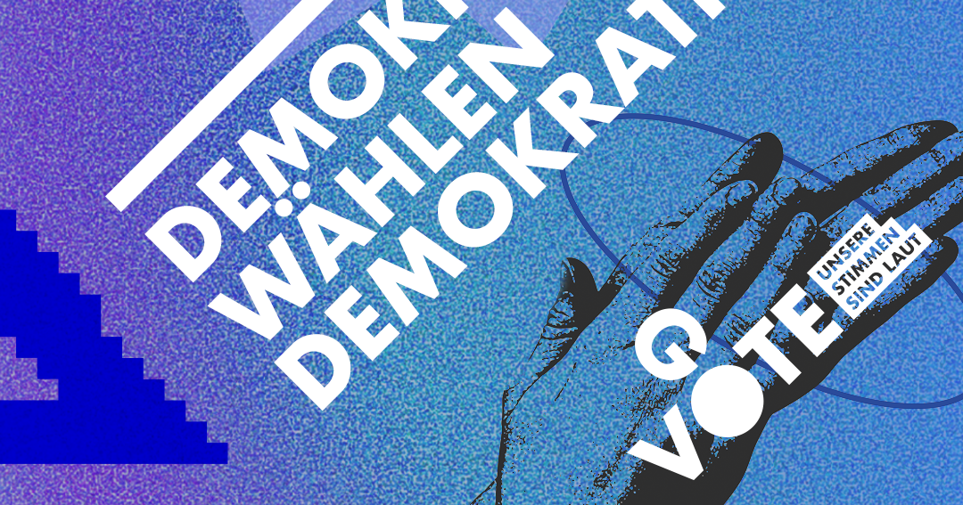 Go Vote – Unsere Stimmen sind laut!